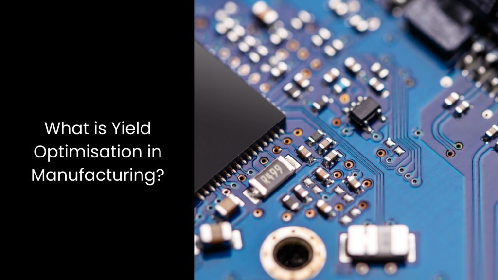 How to Improve Yield in Semiconductor Manufacturing Industry - Cerexio