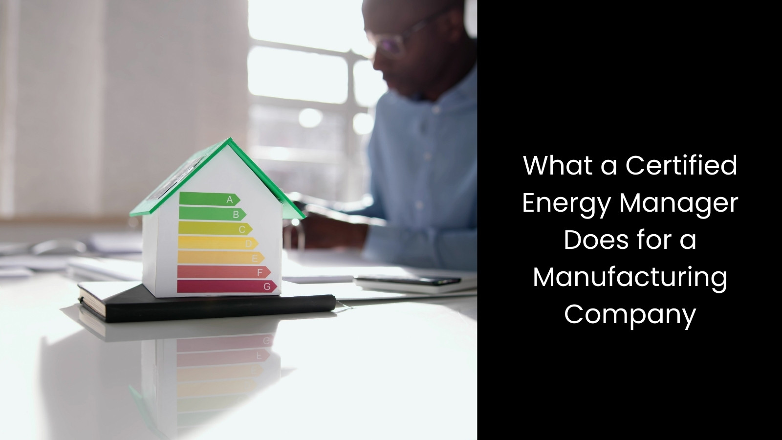Why Every Manufacturing Company Needs a Certified Energy Manager - Cerexio