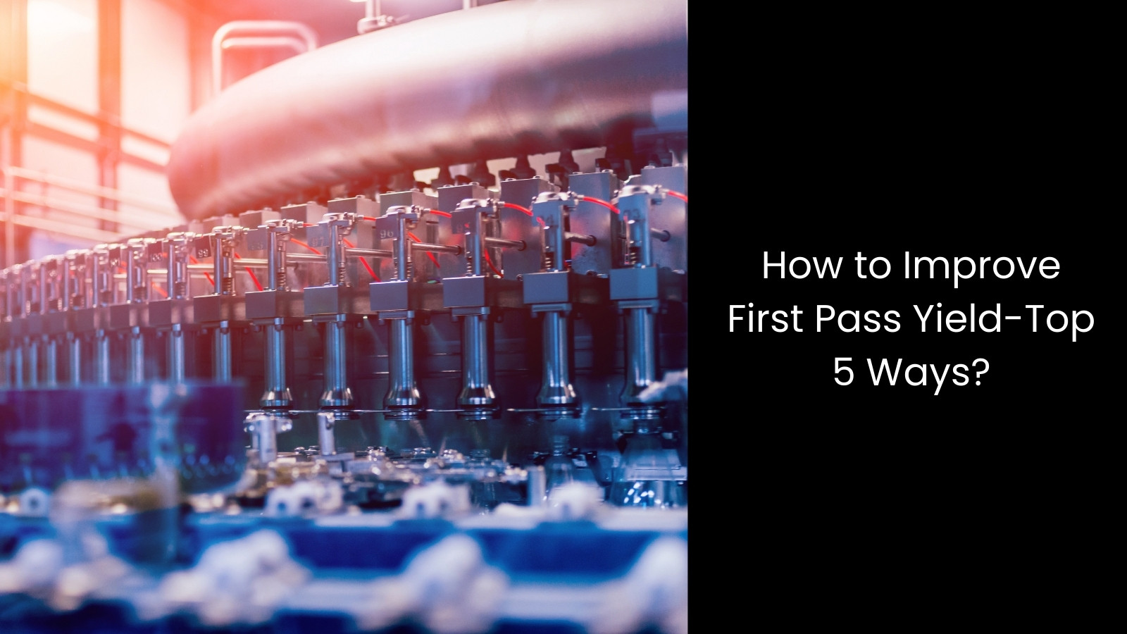 How to Improve First Pass Yield in Manufacturing - Cerexio