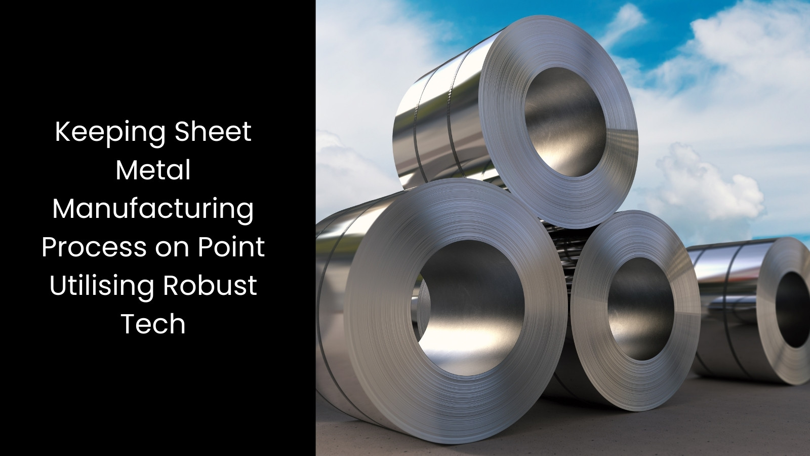 Advantages of Utilising Technology in Sheet Metal Manufacturing - Cerexio