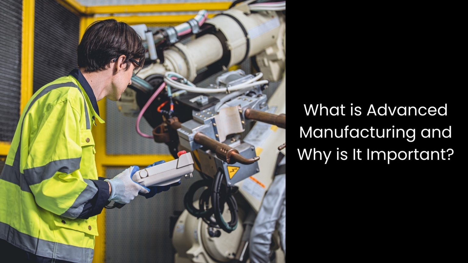 What are the Different Types of Advanced Manufacturing? - Cerexio