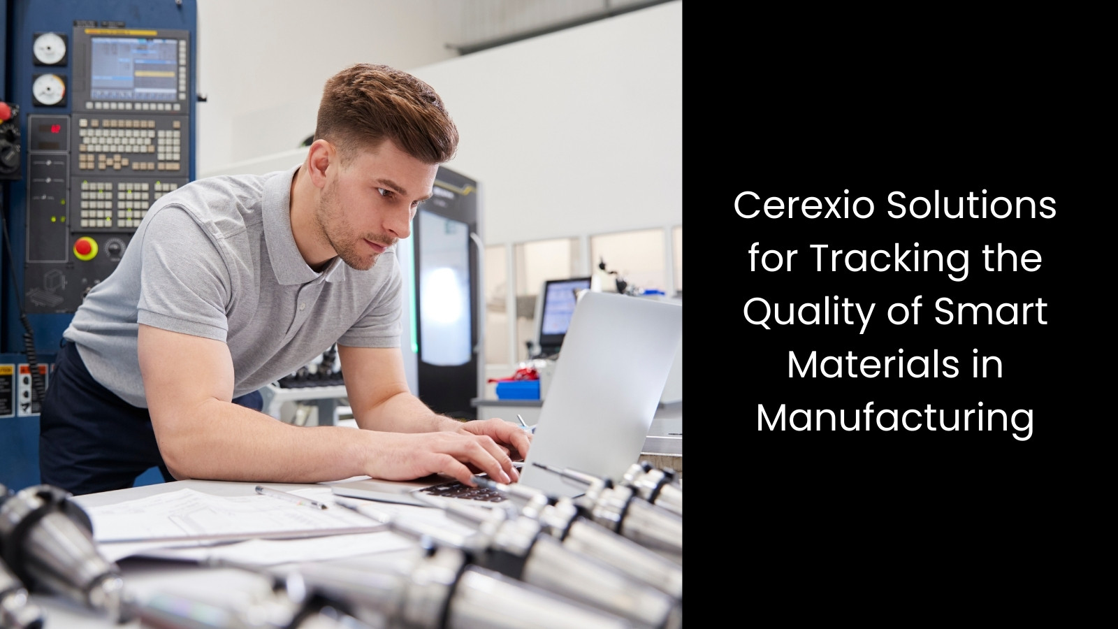How Do We Use Smart Materials in Manufacturing? - Cerexio