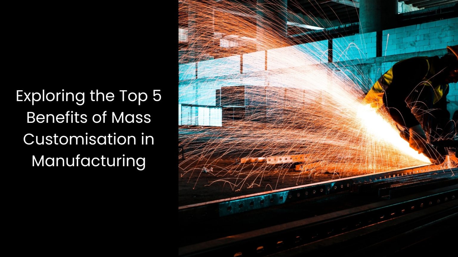 Top 5 Benefits of Mass Customisation in Manufacturing - Cerexio
