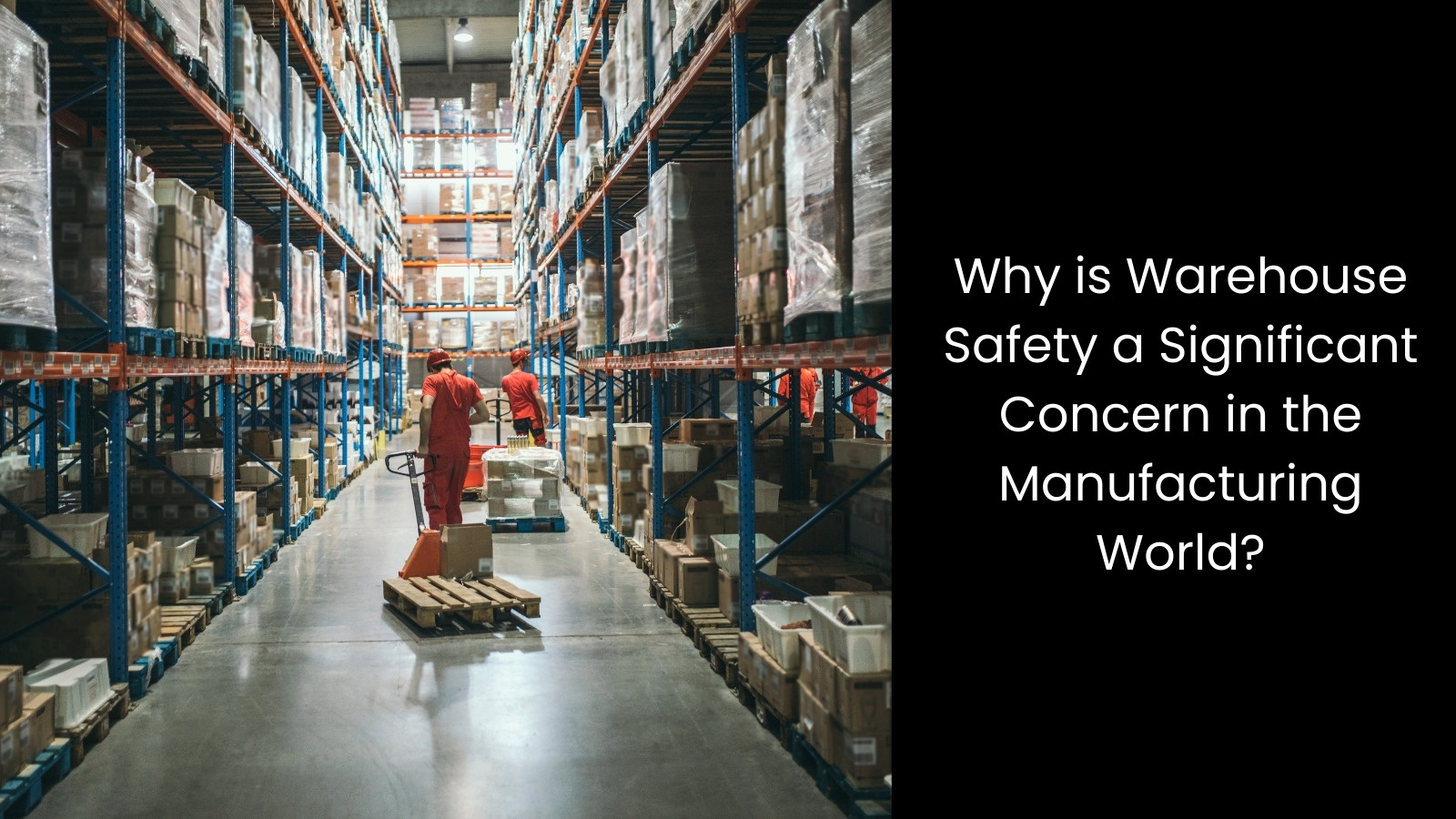 Warehouse Safety Tips for Manufacturing Facilities - Cerexio