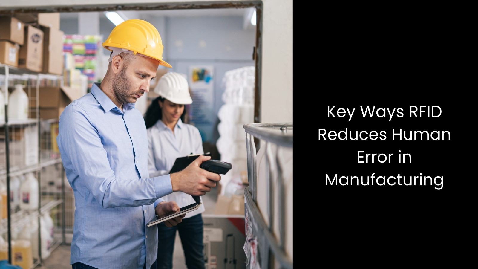 How RFID Reduces Human Error in Manufacturing - Cerexio